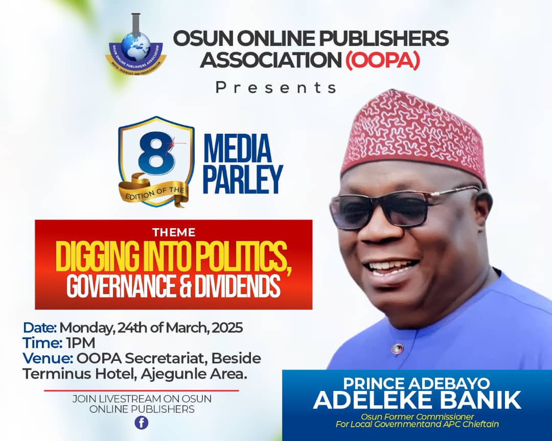 OOPA To Host Adeleke Banik at 8th Media Parley Edition Today - Osun Reporters